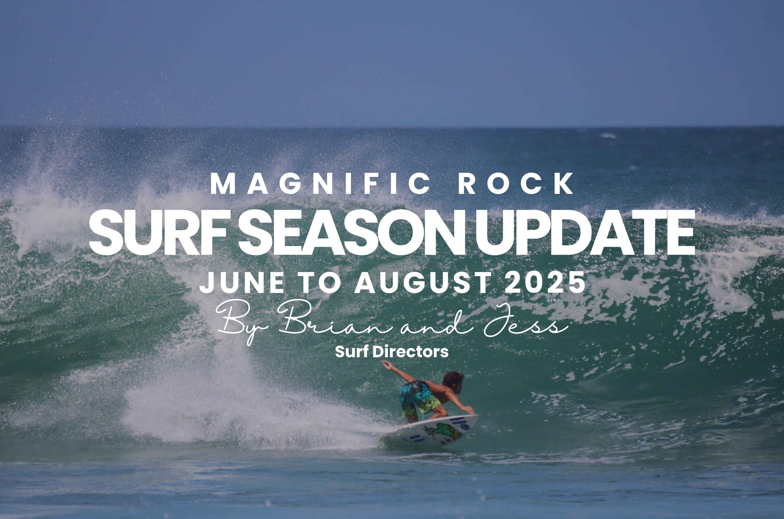Surf Season Update - June to August 2025 at Magnific Rock
